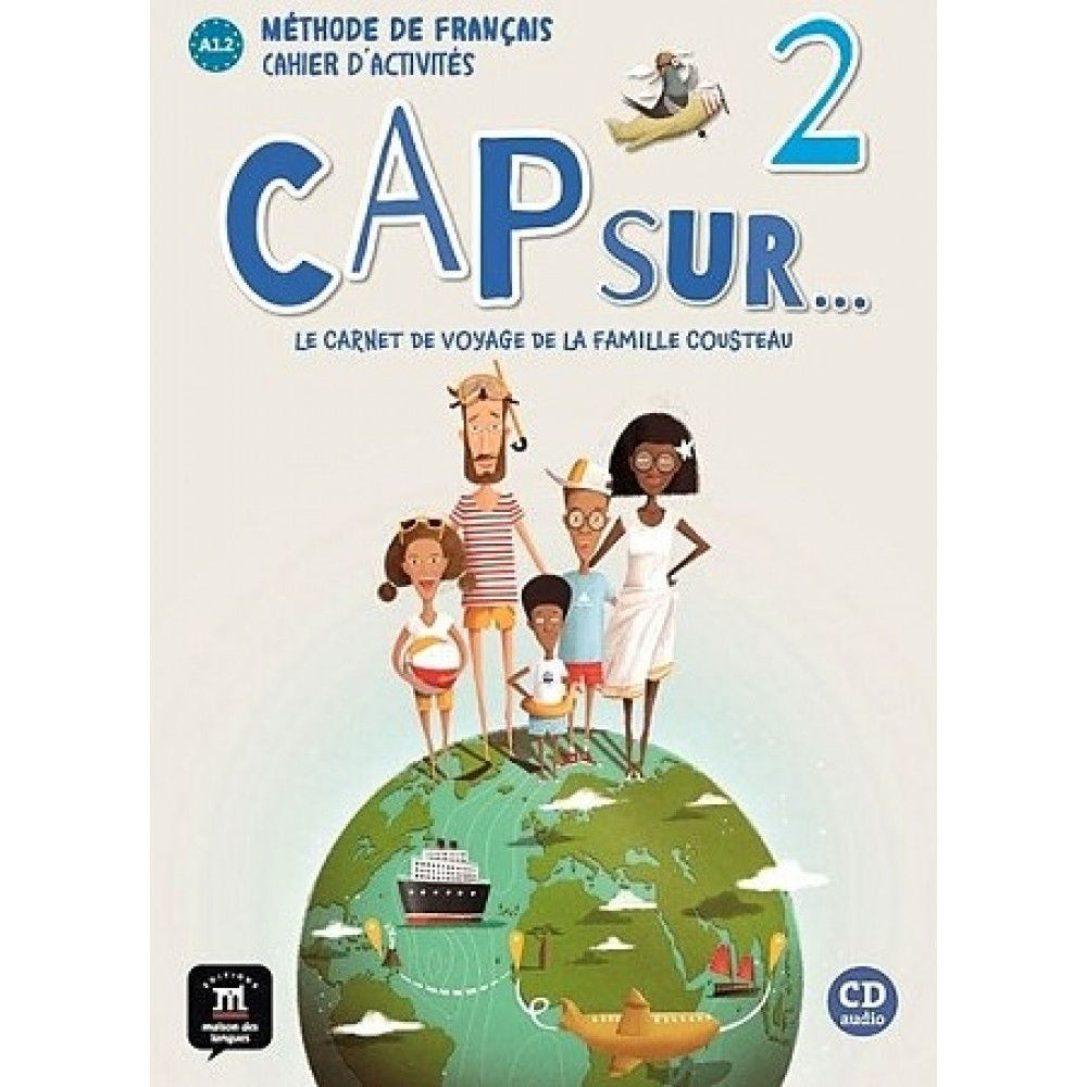 Cap Sur 2. Cahier d'Activites + CD. A1.2